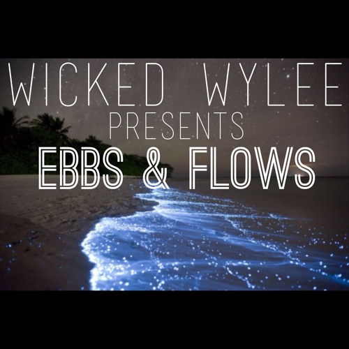 Stream Wicked Wylee Music | Listen to Ebbs & Flows playlist online for ...