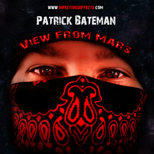Stream 8.Patrick Bateman- From The Get Go by Infectious Effects ...