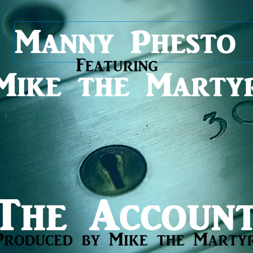 Stream The Account - Ft Mike the Martyr (produced by Mike the Martyr ...
