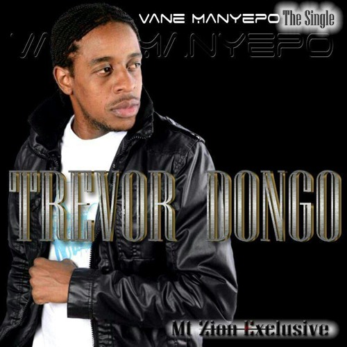 Stream Trevor Dongo - Vane Manyepo by Trevor Dongo | Listen online for ...
