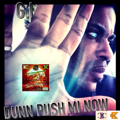 Stream DUNN PUSH MI NOW by G.I/#EvilHenchman | Listen online for free ...