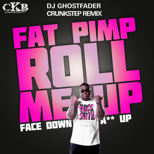 Stream Fat Pimp - Roll Me Up (Dj Ghostfader Remix) by Ghostfader ...