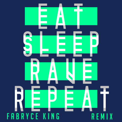 Stream Fatboy Slim - Eat Sleep Rave Repeat (Fabryce King Remix) by ...