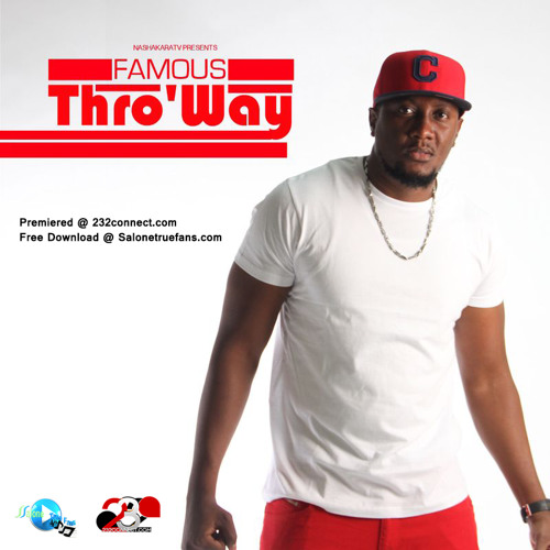 Stream Famous- Thro Way [ FREE DOWNLOAD] by 232Connect TV | Listen ...