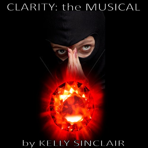 Stream Kelly Sinclair | Listen to Clarity: the Musical playlist online ...