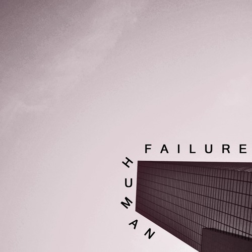 Stream Human Failure by hektor mazut | Listen online for free on SoundCloud