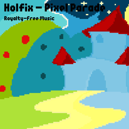 Stream Pixel Parade by HolFix | Listen online for free on SoundCloud