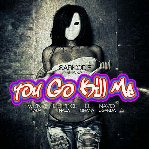 Stream [www.watsuponline.com] Sarkodie- You Go Kill Me Remix Feat Wizkid,ice Prince , EL & Navio ...