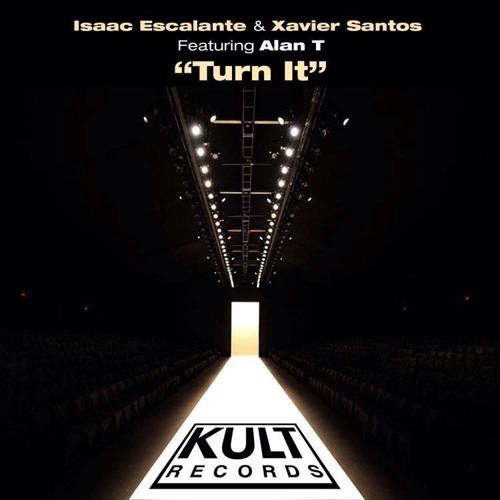 Stream Isaac Escalante & Xavier Santos feat. Alan T - Turn It (Original ...