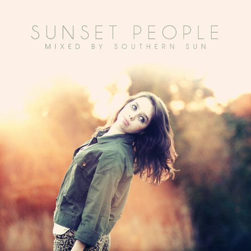 Stream Sunset People|Progressive House Mix ♪♫ by Southern Sun | Listen ...