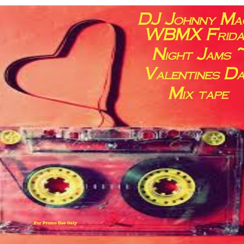Stream Johnny Mack - WBMX Friday Night Jams (Valentines Day R&B Mixtape ...