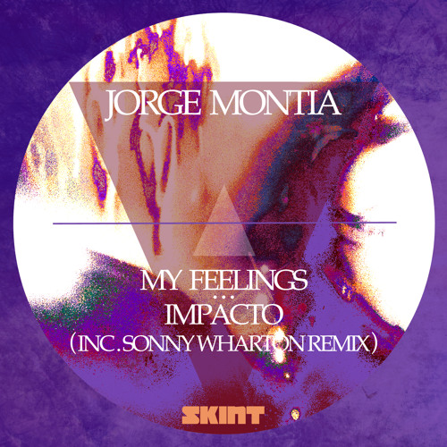 Stream Jorge Montia - My Feelings (Sonny Wharton Remix) by Skint ...
