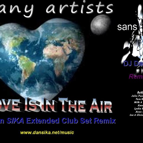 Stream Love Is In The Air - DJ Dan SIKA Extended Club Set Remix ...