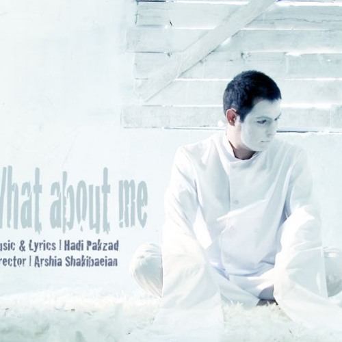 Stream What About Me by Hadi Pakzad | Listen online for free on SoundCloud