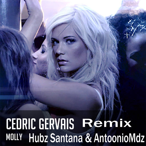 Stream Cedric Gervais - Molly (Hubz Santana ft. AntoonioMdza Remix ...