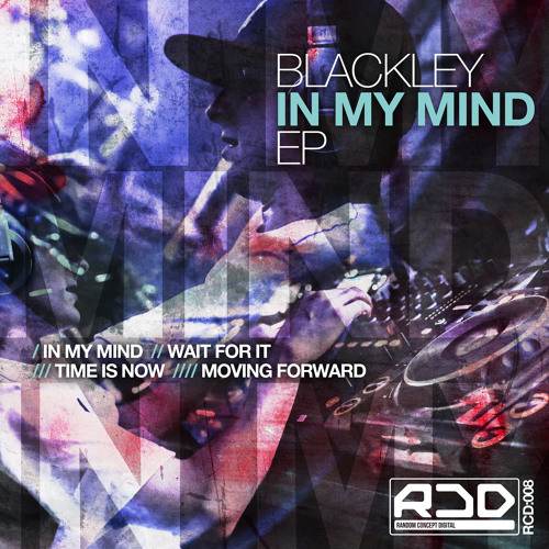 Stream Blackley - Wait For It (In My Mind EP) by Random Concept Digital ...