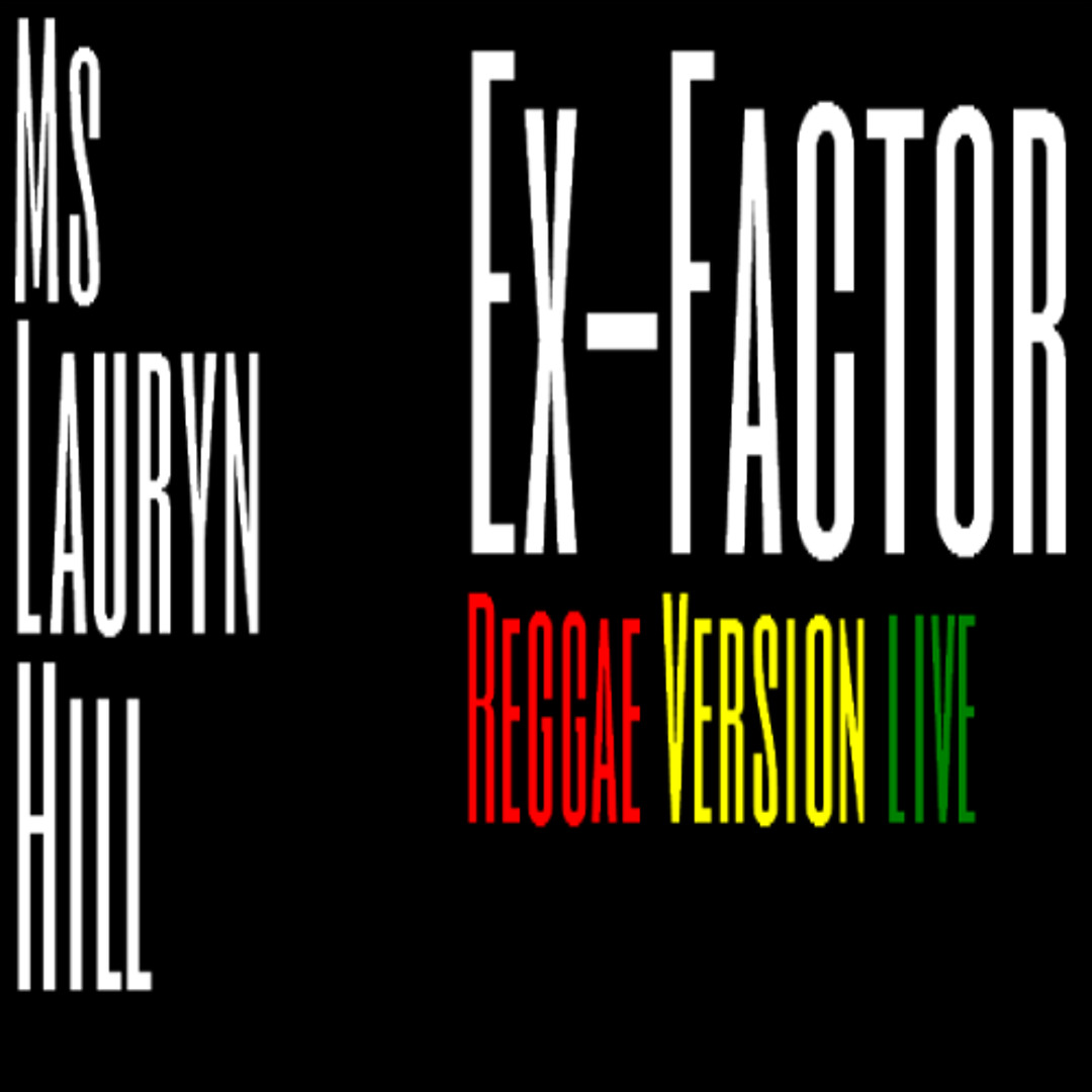 Stream Ex-Factor Live [Reggae Version] Ms.Lauryn Hill Live @ NYC 11/27 ...