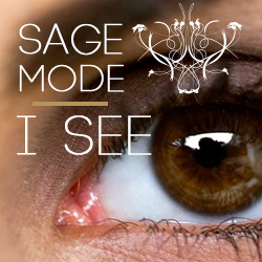 Stream Sage Mode - I See by SAGE MODE | Listen online for free on ...