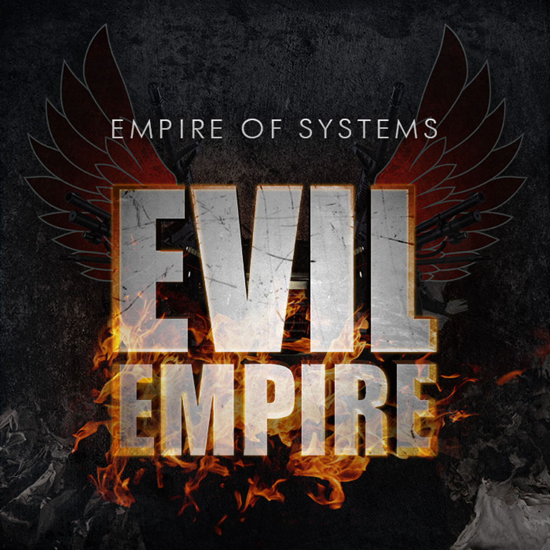 Stream Evil Empire by Empire of Systems | Listen online for free on SoundCloud