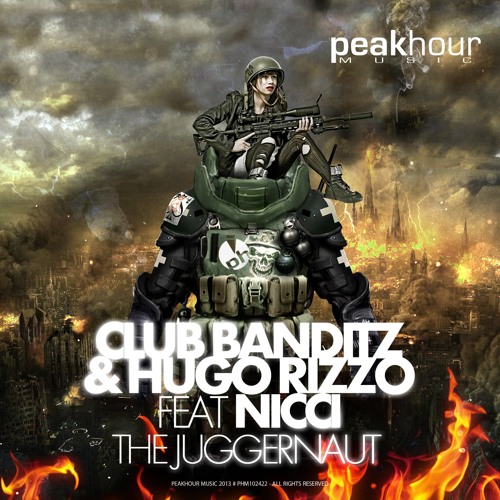 Stream Club Banditz & Hugo Rizzo feat. NICCI - The Juggernaut (Original ...