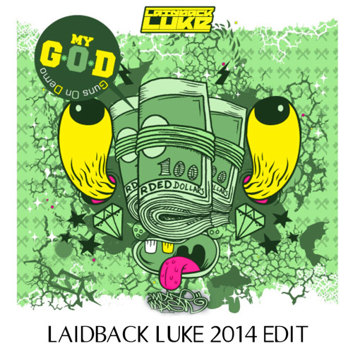 Stream Laidback Luke - MY G.O.D (Laidback Luke 2014 Edit) by ... Stream Laidback Luke - MY G.O.D (Laidback Luke 2014 Edit) by ...