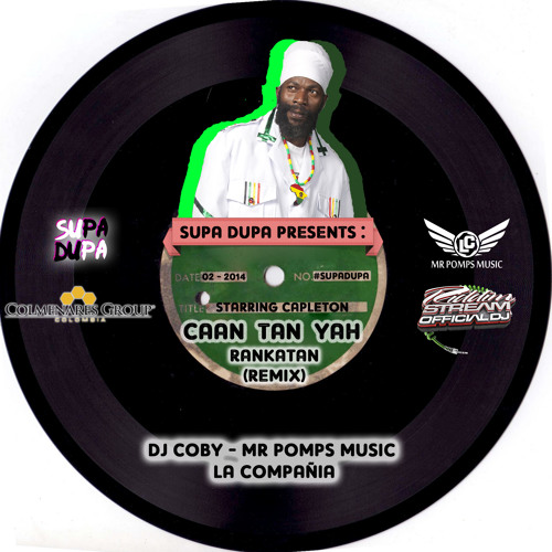 Stream Caan Tan Yah - Capleton (RANKATAN REMIX) - Supa Dupa Feat. Dj ...
