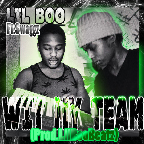 Stream Lil Boo-Wit My Team Feat.Swaggz[Prod.LilBooBeatz](LEAKED) by ...
