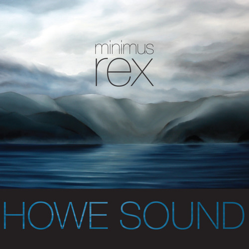 Stream Howe Sound by minimusrex | Listen online for free on SoundCloud