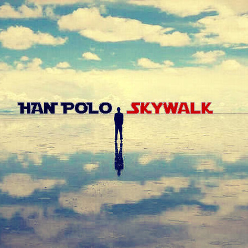Stream Skywalk by Han Polo | Listen online for free on SoundCloud