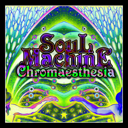Stream 3 - Soul Machine - Chromaesthesia (Original Mix ...