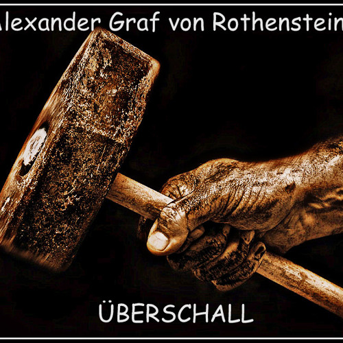 Stream Alexander Graf von Rothenstein - Überschall by Alex Graf von ...