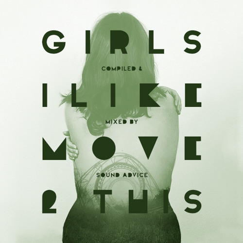 Stream GIRLS I LIKE MOVE TO THIS by Sound Advice (DJ) | Listen online ...