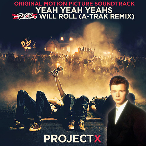 Stream Rick Will Roll (Yeah Yeah Yeahs & A-Trak Vs Rick Astley ...
