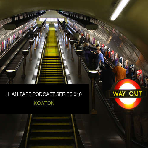 ILIAN TAPE PODCAST SERIES 010 - KOWTON by ILIAN TAPE | Free Listening ...