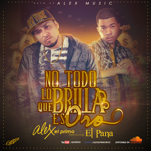 Stream No Todo Lo Que Brilla Es Oro by Alex El Primo Rios | Listen ...