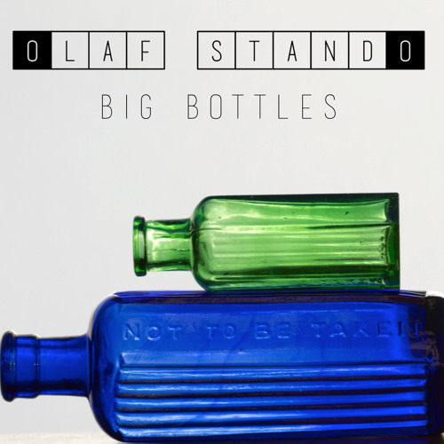Stream Big Bottles by Olaf Stando | Listen online for free on SoundCloud