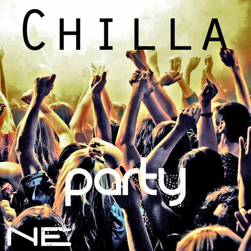 Stream Chilla - Party (FREE DL) by Chilla. | Listen online for free on ...