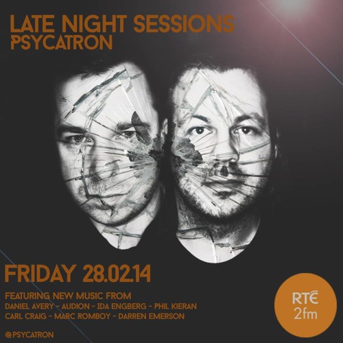 Stream Late Night Sessions RTE 2FM - February 2014 by Psycatron ...