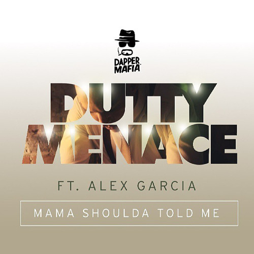 Stream MAMA SHOULDA ME FT. ALEX GARCIA by Dutty Menace | Listen online ...