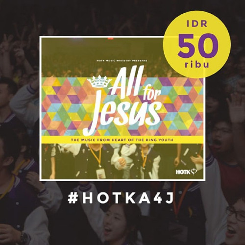 Stream HOTK Indonesia | Listen to All For Jesus Album Preview playlist ...