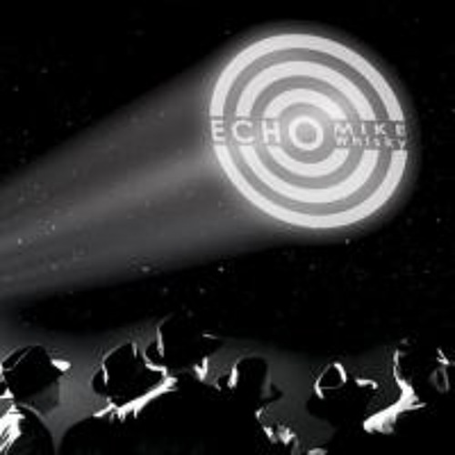 Stream Echo Mike Whisky | Listen to Echo Mike Whisky playlist online for free on SoundCloud