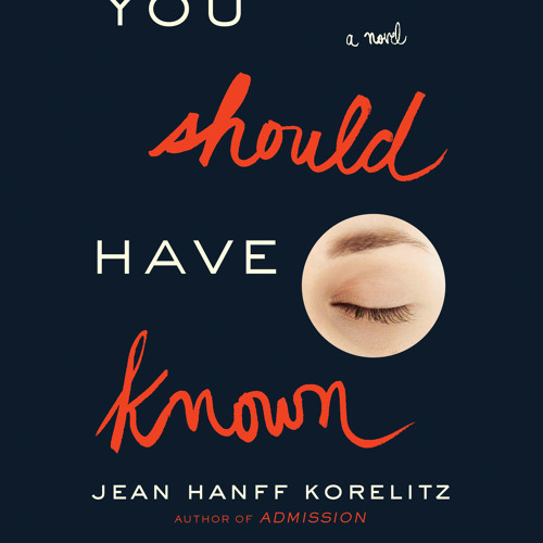 Stream You Should Have Known by Jean Hanff Korelitz, Read by Christina ...