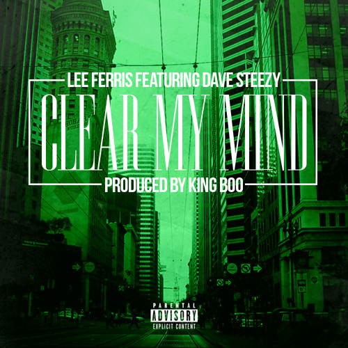 Clear My Mind Ft. Dave Steezy (Prod. King Boo) by Lee Ferris (AMG ...