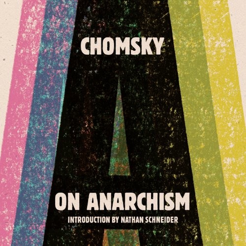 Stream On Anarchism by Noam Chomsky, Nathan Schneider (introduction ...