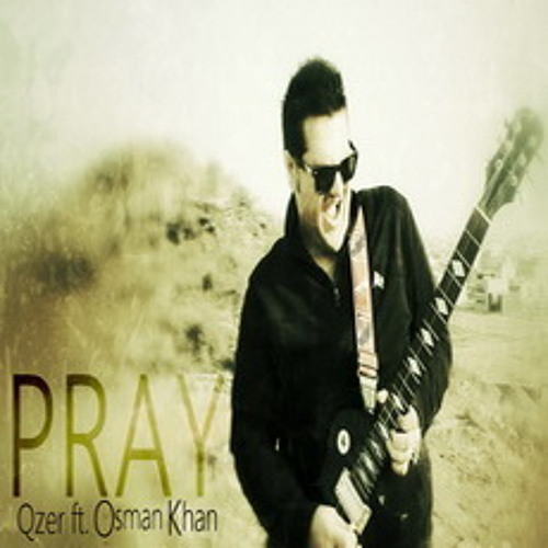 Stream Pray | Qzer ft. Osman Khan by Osman Khan Official 🌟 | OK RECORDS ...