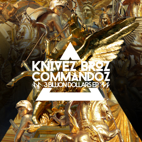 Stream KNIVEZBROZCOMMANDOZ | Listen to 3 BILLION DOLLAR EP playlist ...