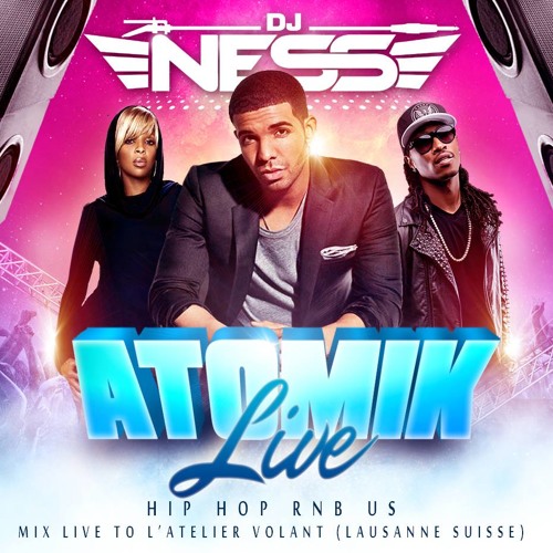 Stream Dj Ness Mix ATOMIK LIVE HIP HOP RNB Lausanne Suisse 07:03:2014 ...