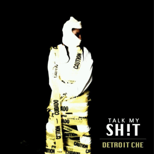 Stream Talk My Sh!t - Detroit Che (prod. Jaye Prime) by Detroit Ché ... Stream Talk My Sh!t - Detroit Che (prod. Jaye Prime) by Detroit Ché ...