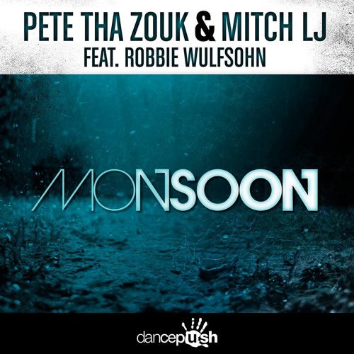 Stream Pete Tha Zouk & Mitch LJ - Monsoon (Radio Mix) by PETE THA ZOUK ... Stream Pete Tha Zouk & Mitch LJ - Monsoon (Radio Mix) by PETE THA ZOUK ...