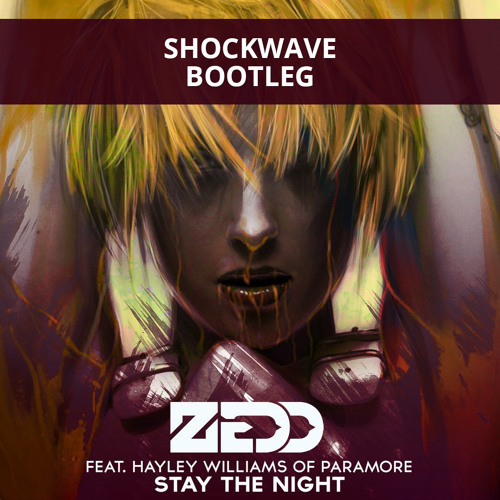 Stream Stay The Night Ft. Hayley Williams (Shockwave Bootleg) by ...